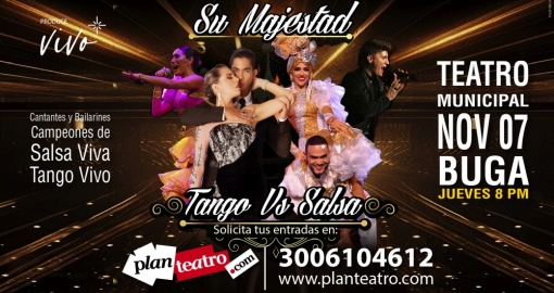 PlanTeatro.com - Su Majestad Tango Vs Salsa - Teatro Municipal De Buga ...